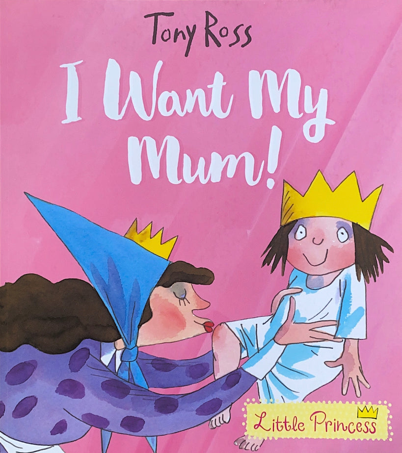 Little Princess - I Want My Mum! – Harmony Children's Books